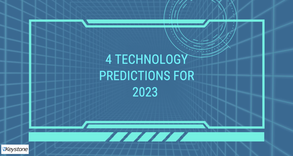 Top Technology Predictions for 2023 | Keystone Technology Consultants